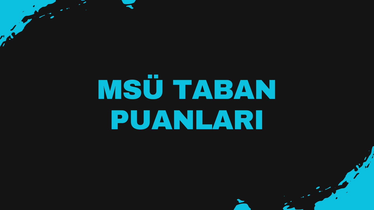 MSÜ Taban Puanları 2024-2025 (Son 5 Yıl)